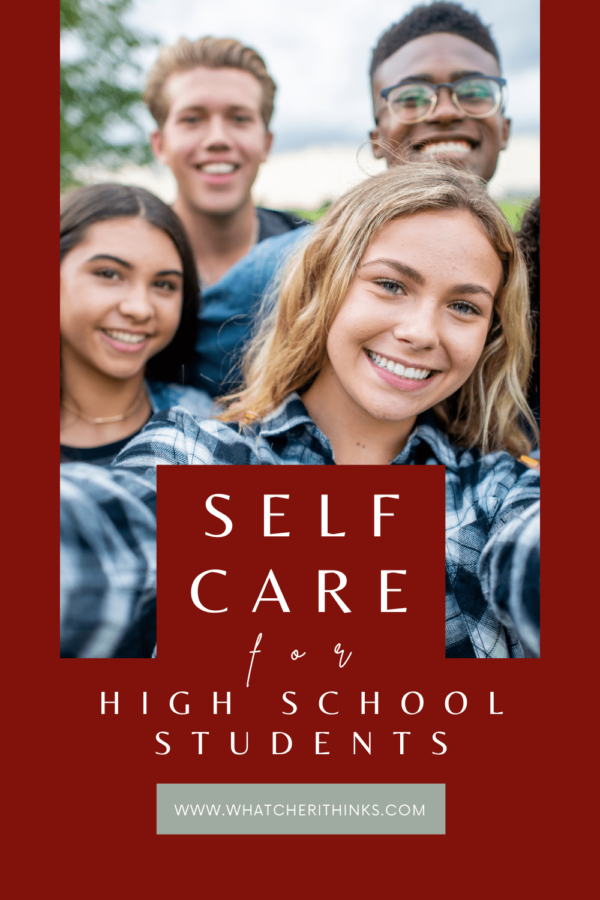 Self Care Tips for High School Students