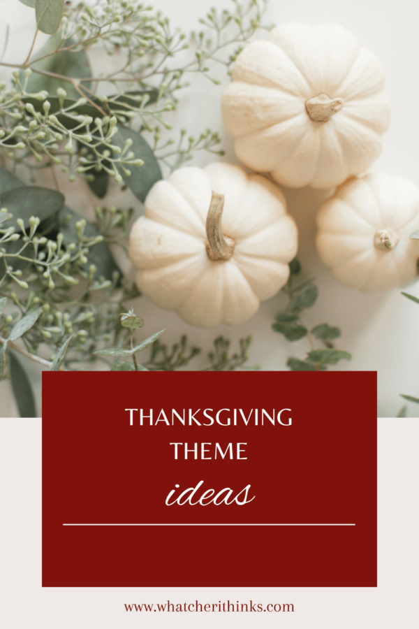 Thanksgiving Theme Ideas